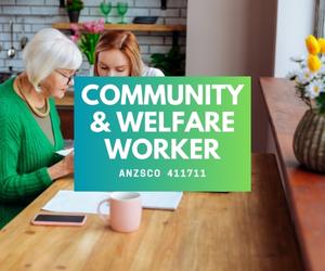 COMMUNITY WORKER AND WELFARE WORKER (ANZSCO 411711) (STSOL ...